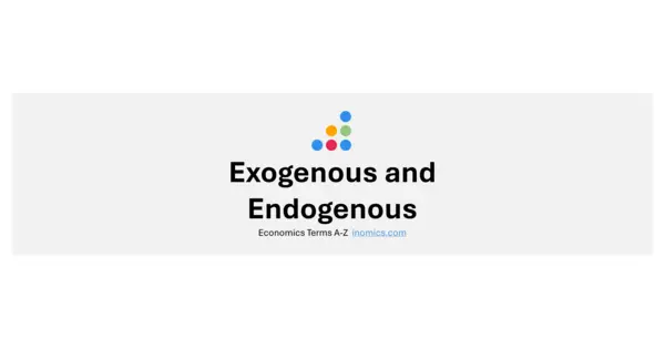 Exogenous and Endogenous | INOMICS